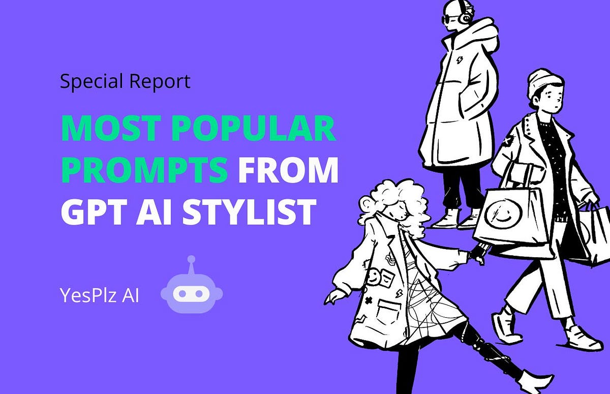 What are the most popular prompts from GPT Stylist? | by YesPlz.AI ...