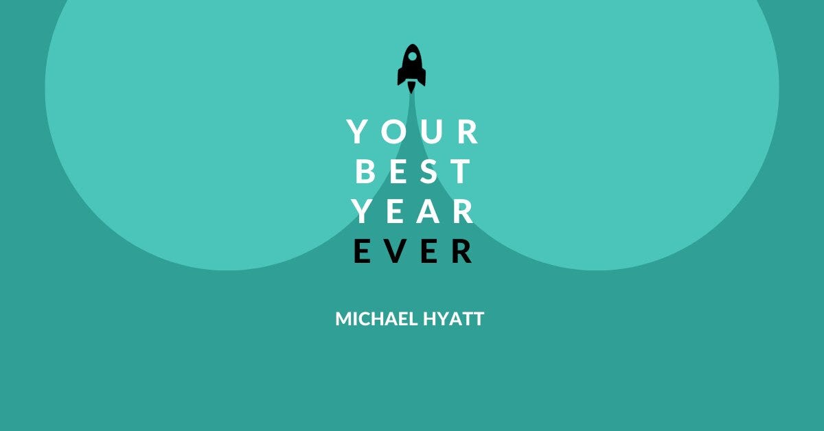 Design Your Best Year Ever: Key Learnings from Michael Hyatt | by ...