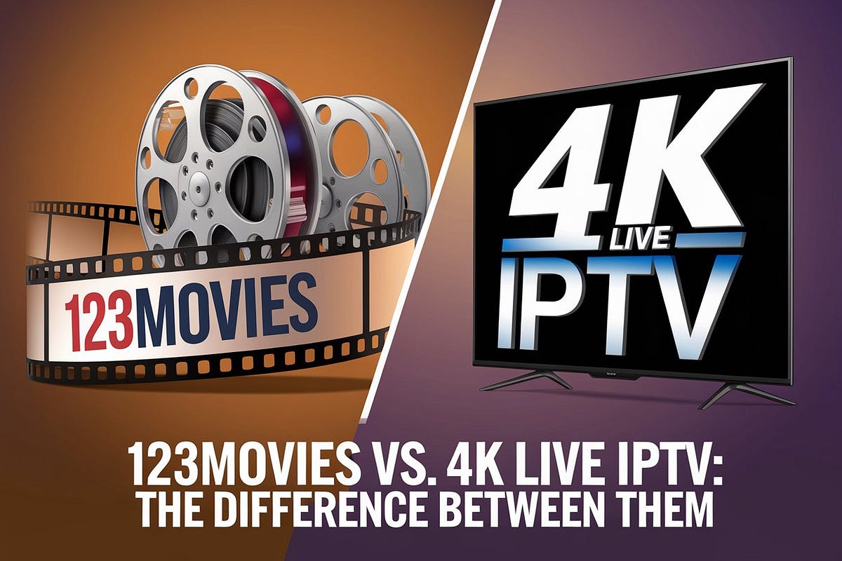 123Movies vs. 4K LIVE IPTV: The Difference Between Them | by 4K LIVE ...