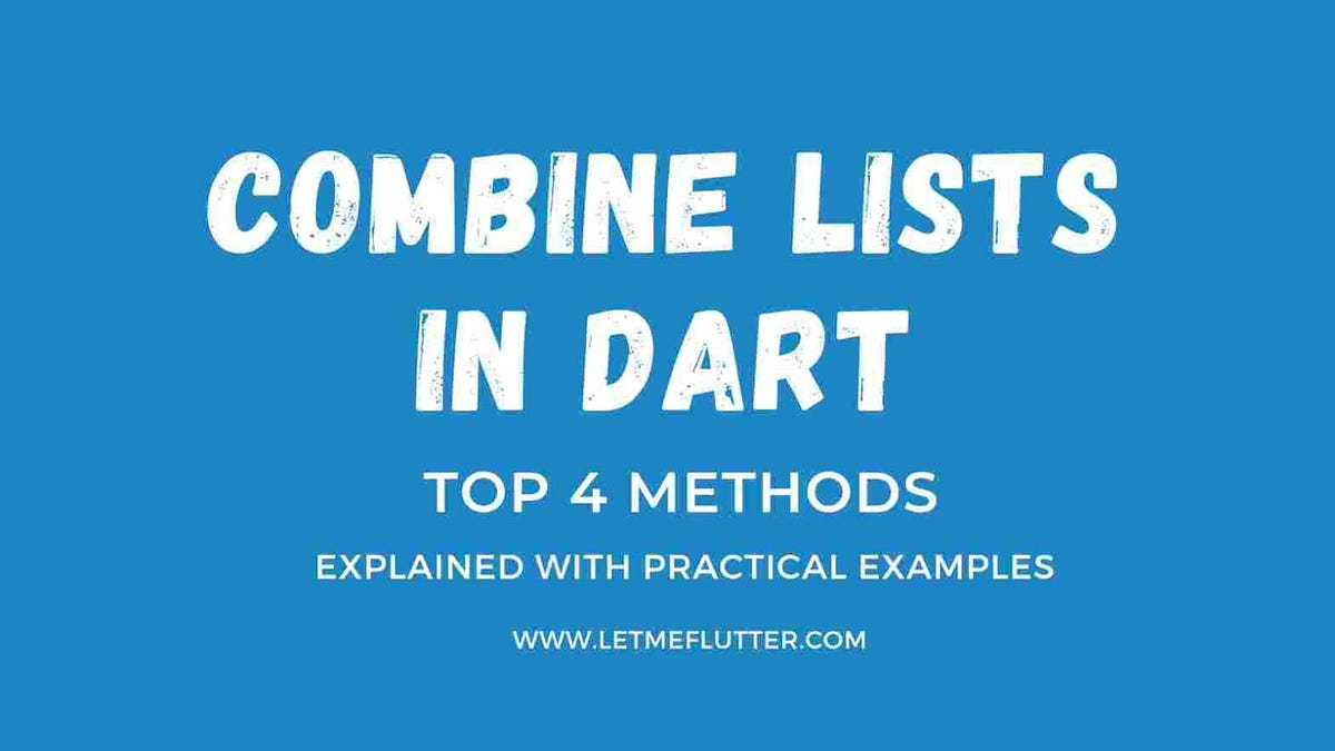 [Top 4 Ways] How To Properly Combine Lists In Dart | by Zeeshan Ali | Medium