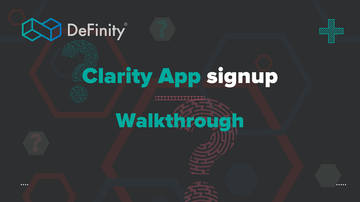 DeFinity Project: Clarity App signup Walkthrough | by Rylan Cogan ...