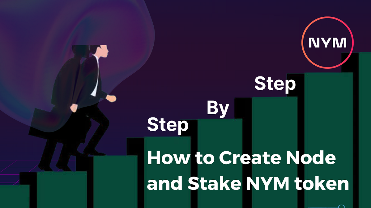 Step-by-step Guide for Creating a Node and Staking NYM tokens. | by ...
