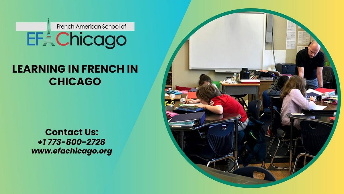 How Top French School in Chicago Emphasize Language Immersion | by Efa ...
