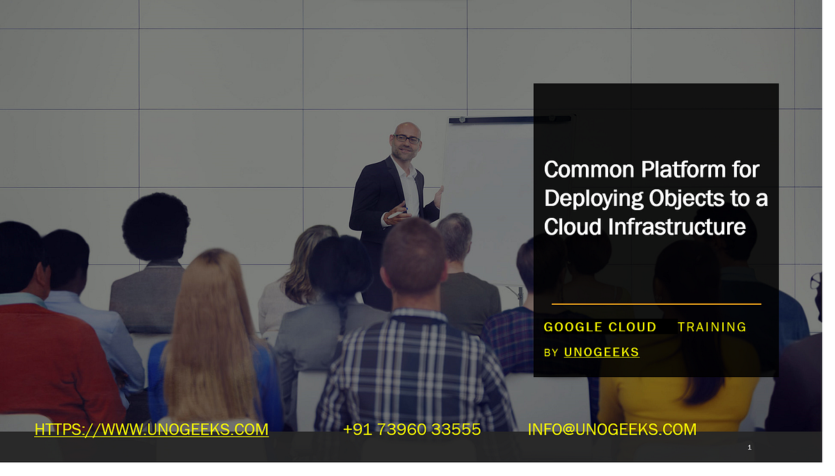 Common Platform for Deploying Objects to a Cloud Infrastructure | by ...