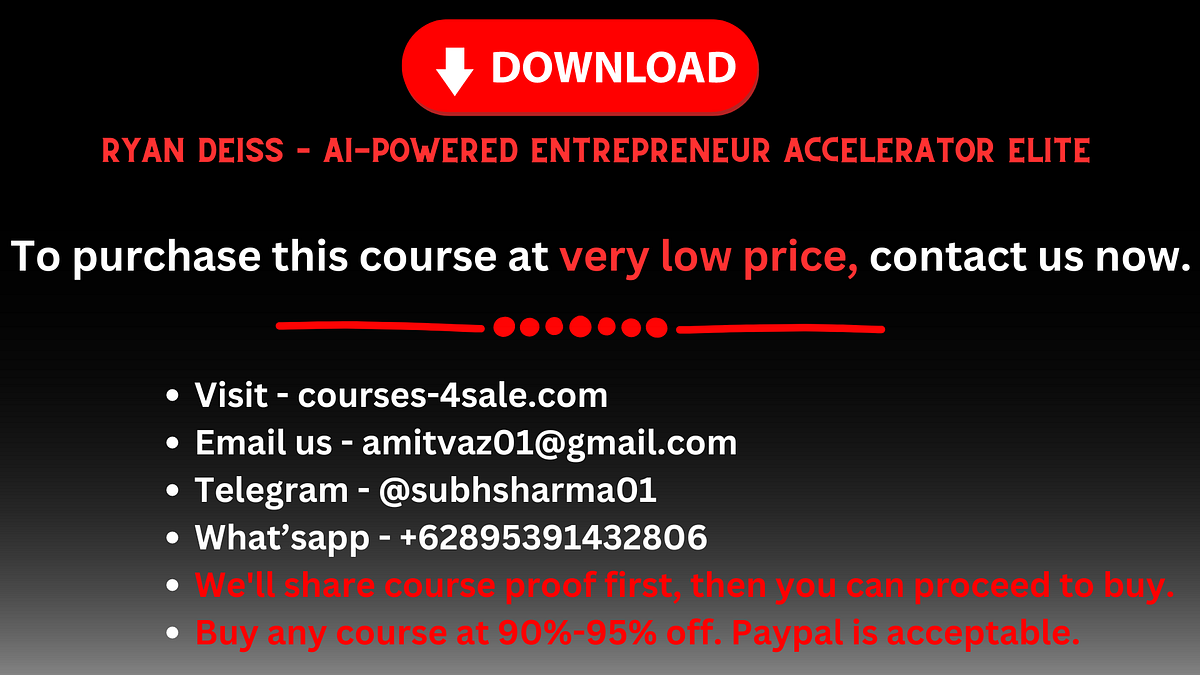 [Courses-4sale.com] Ryan Deiss — AI-Powered Entrepreneur Accelerator ELITE | by Clickshop | May ...