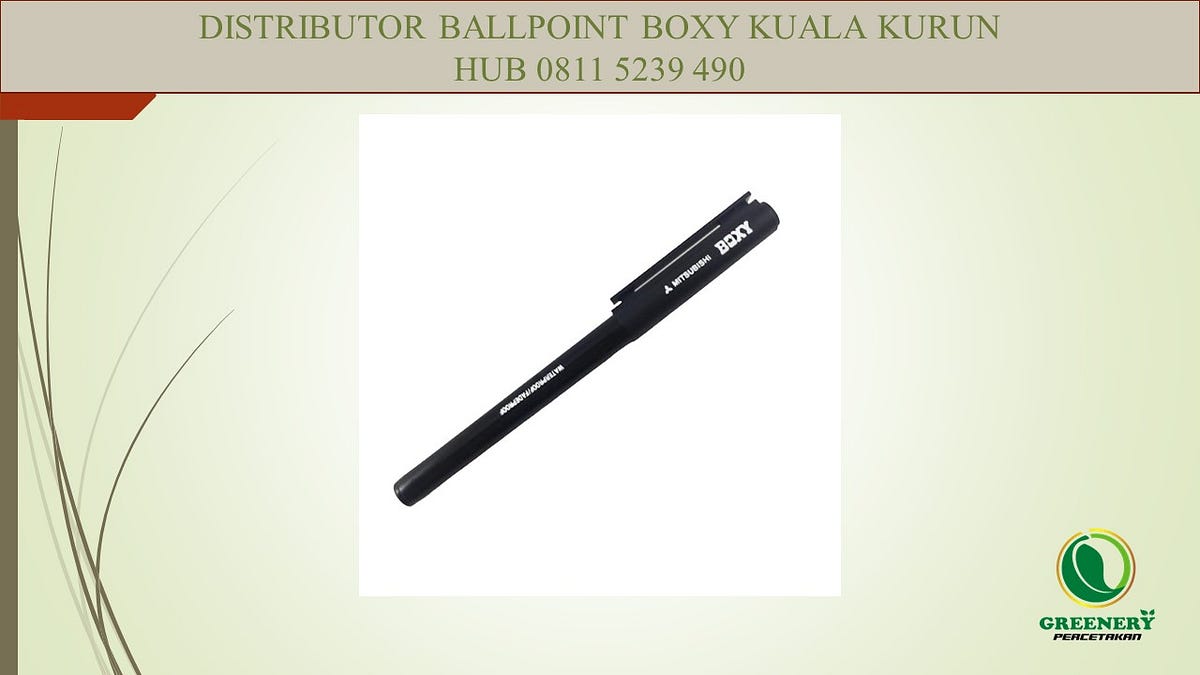 Distributor Ballpoint Boxy Kuala Kurun | by Chandragreenery | Medium