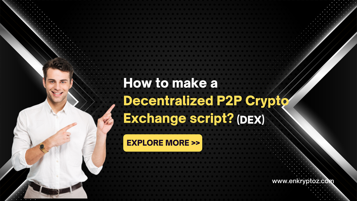 Best Decentralized P2P Crypto Exchange script - Enkryptoz | by ...