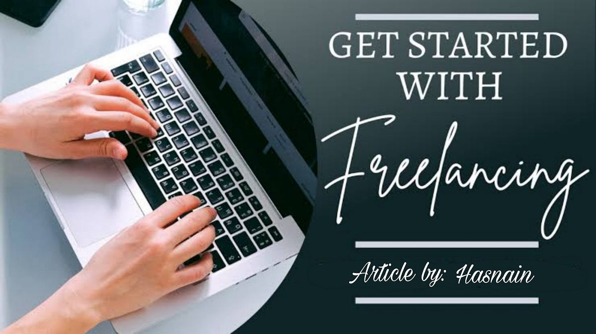 Getting Started with Freelancing How to Get Started | by InkTrail by Hasnain | Dec, 2024 | Medium