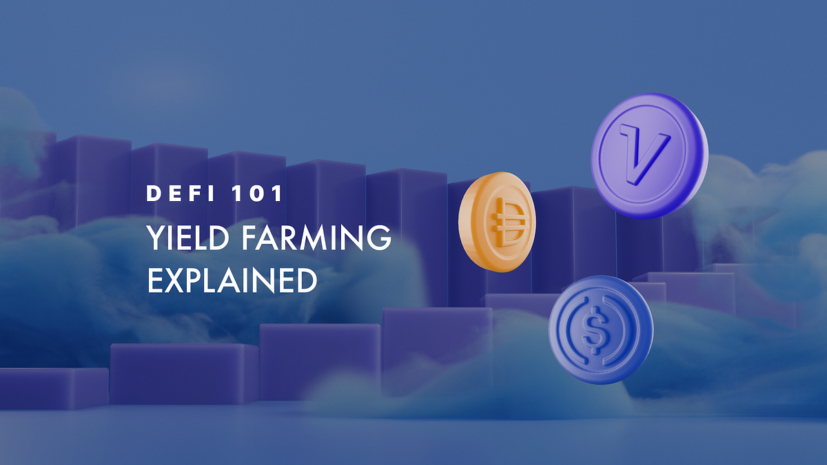 DeFi 101: Yield Farming Explained | by Vesper Finance | Vesper Finance | Medium