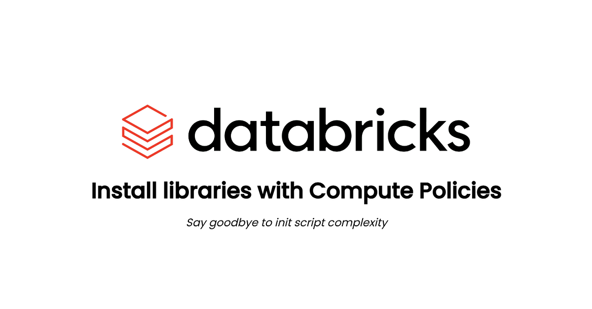 Why Compute Policies Are Better Than Init Scripts in Databricks | Medium