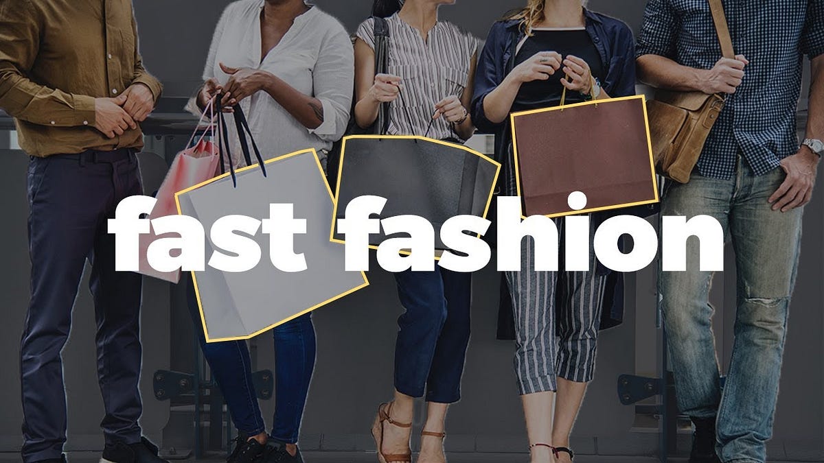 Fast Fashion 101: What You’re Really Wearing | by Zadiarzokhan | May ...