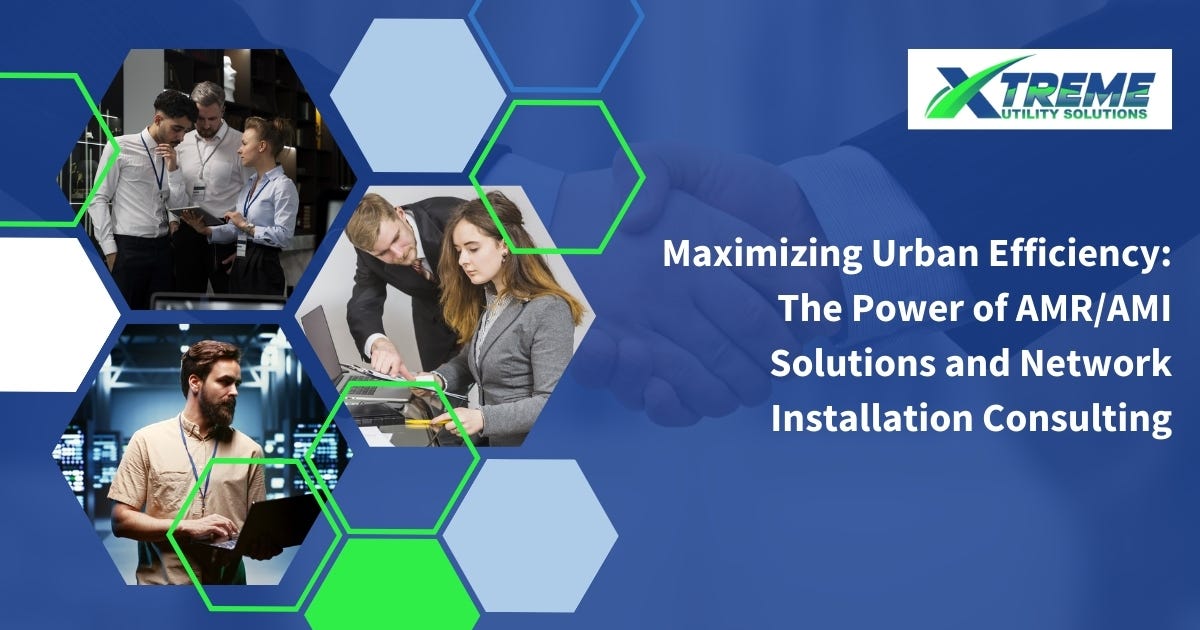 Maximizing Urban Efficiency: The Power of AMR/AMI Solutions and Network Installation Consulting ...