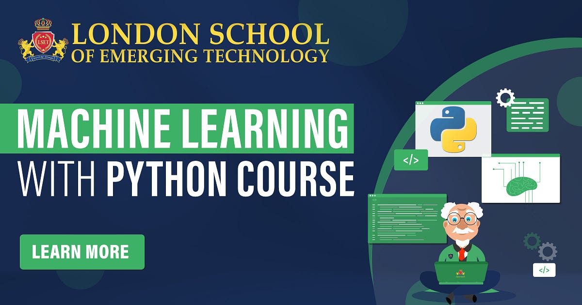 Machine Learning with Python - London School of Emerging Technology - Medium