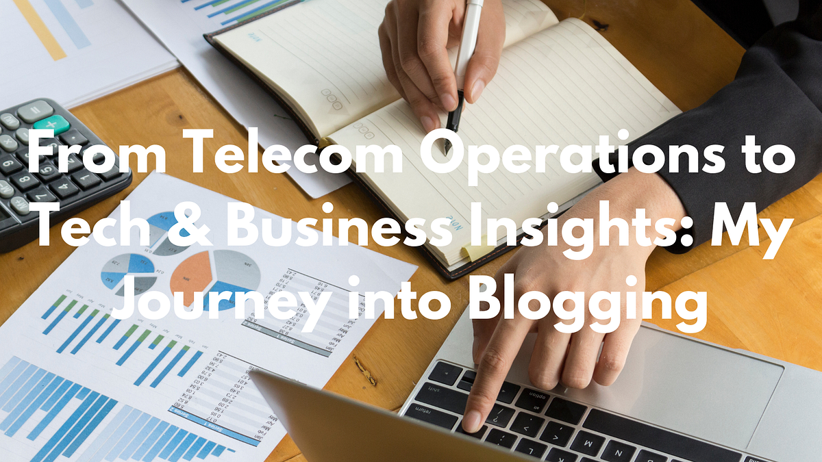 From Telecom Operations to Tech & Business Insights: My Journey into ...