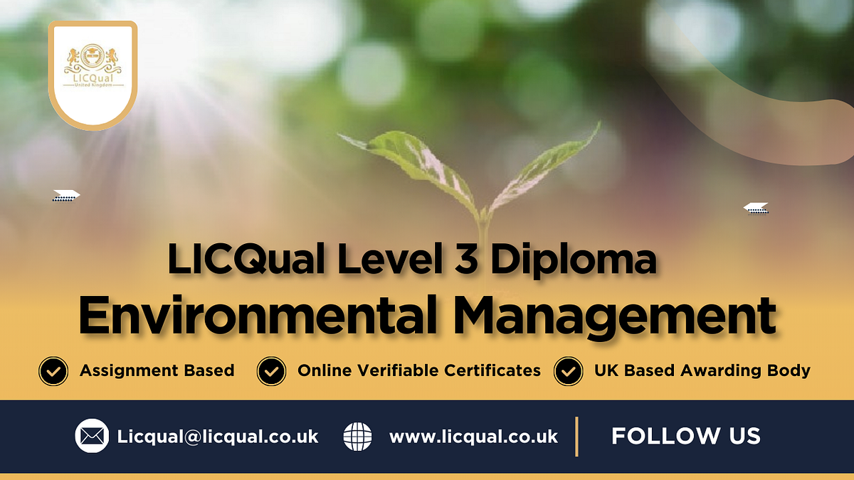 LICQual Level 3 Diploma in Environmental Management | by LICQual UK Ltd ...