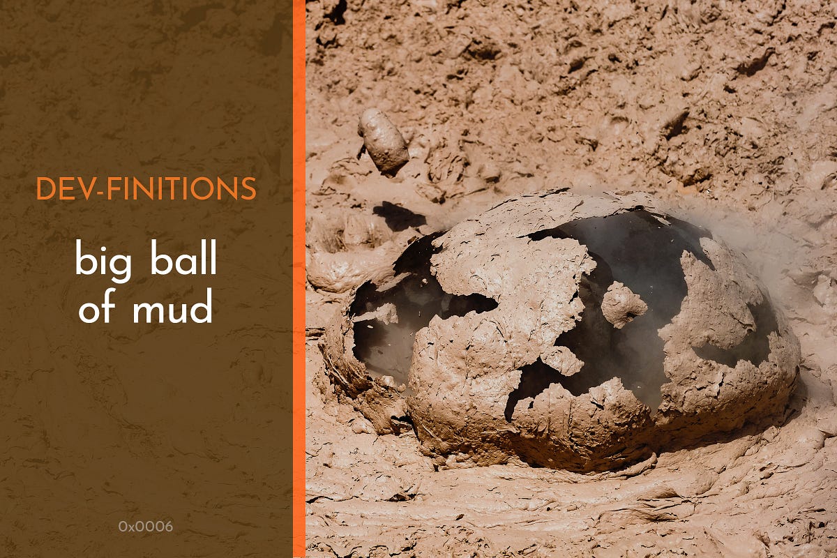 Big Ball of Mud. Dev-finition no. 6 | by Kaldi | Kaldi’s corner