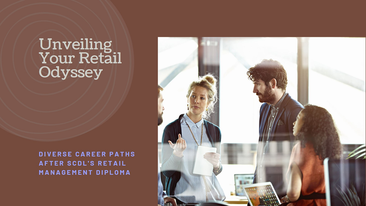 Unveiling Your Retail Odyssey: Diverse Career Paths After SCDL’s Retail ...