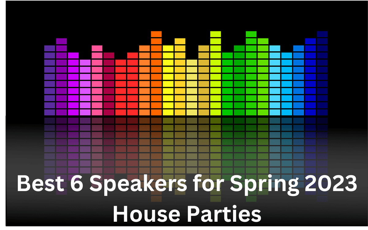 Best 6 Speakers for Spring 2023 House Parties - Sonia Khan - Medium