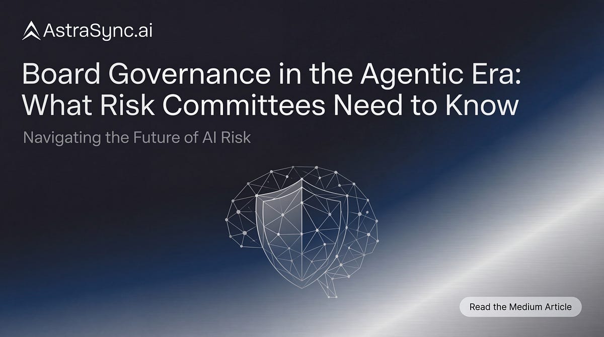 Board Governance in the Agentic Era: What Risk Committees Need to Know ...