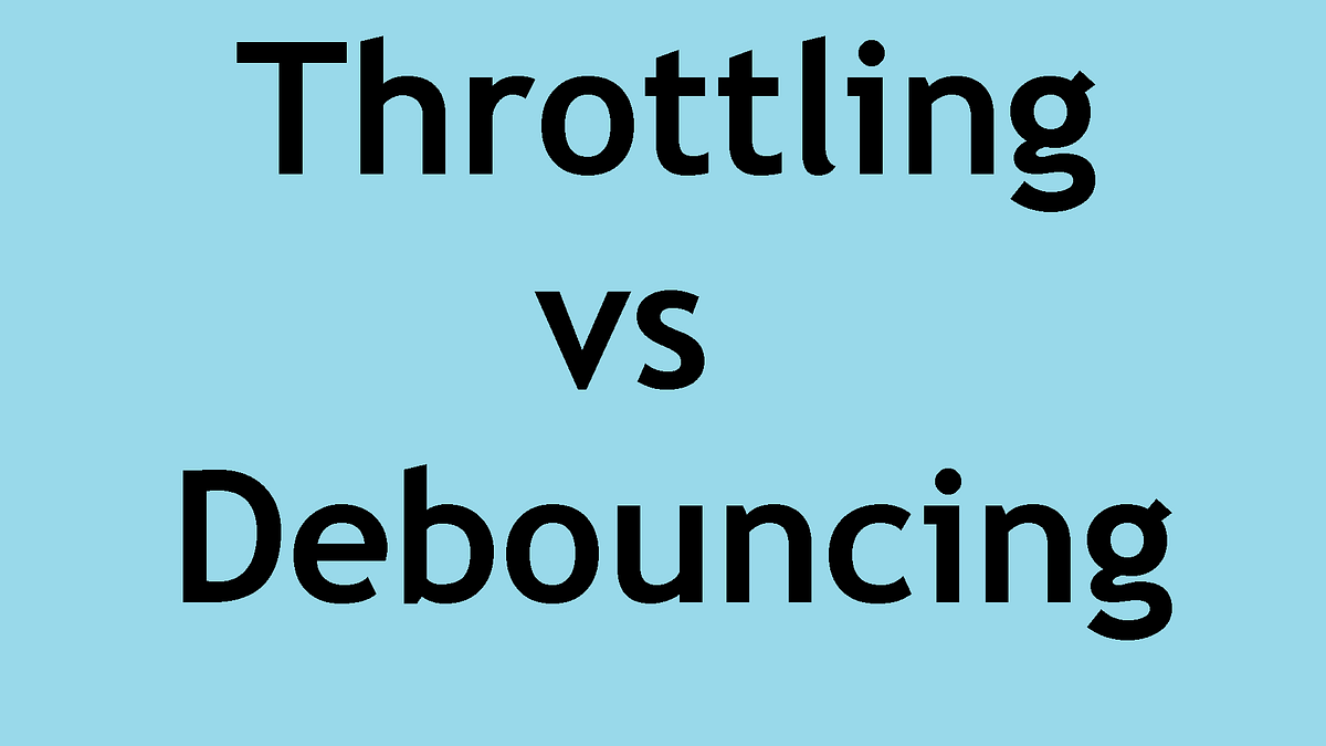 Throttling vs Debouncing in Javascript | by GyanWorthy | GyanWorthy | Medium