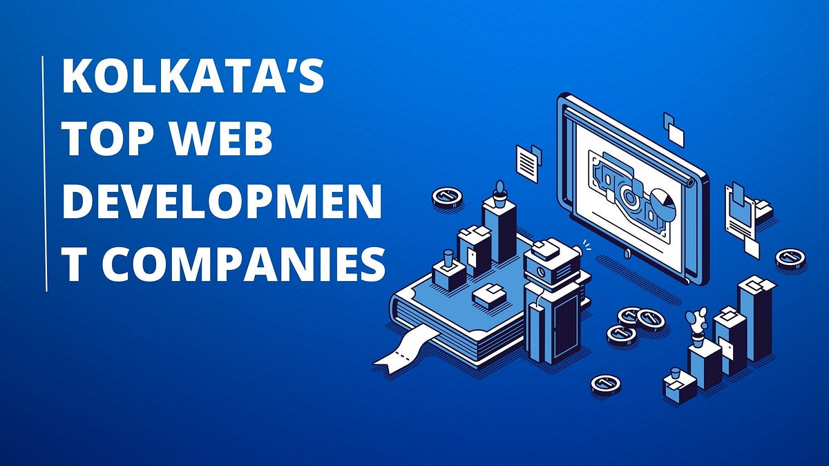 Introduction Kolkata’s Top Web Development Companies | by Arpit Mishra ...