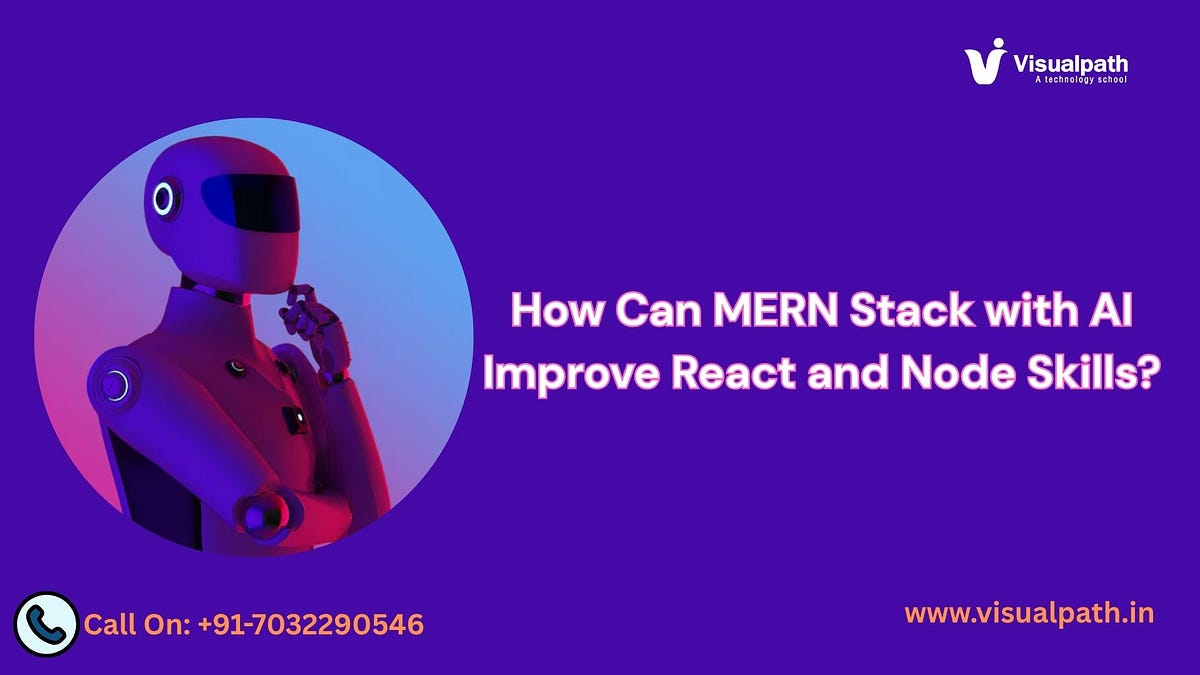 Best Mern Stack Training in Ameerpet | AI Online Course | by Harik Visualpath | Jun, 2025 | Medium