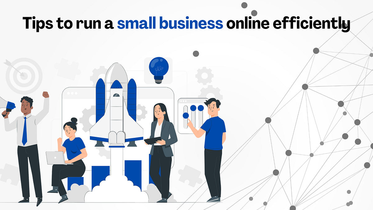 Tips to run a small business online efficiently. | by It's Solved | Medium