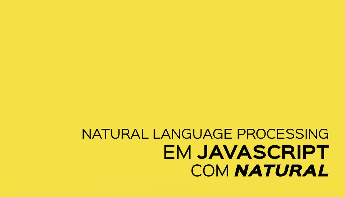 Nature Language Processing em JavaScript com Natural | by Ruben Marcus ...