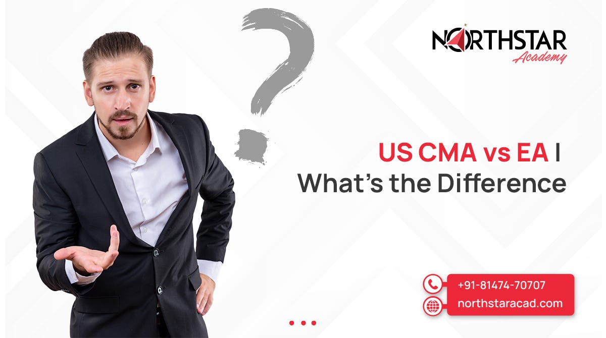 US CMA vs. EA: What’s the Difference? | by NorthStar Academy | Medium