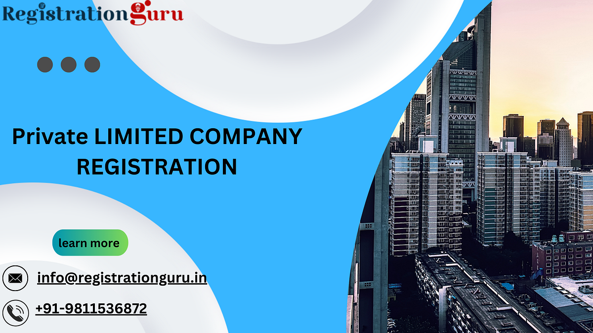 Private Limited Company Registration in India | by Registration Guru | Mar, 2024 | Medium