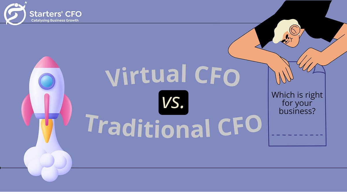 Virtual CFO vs. Traditional CFO: Which Is Right for Your Business? | by Starters CFO | Jul, 2024 ...