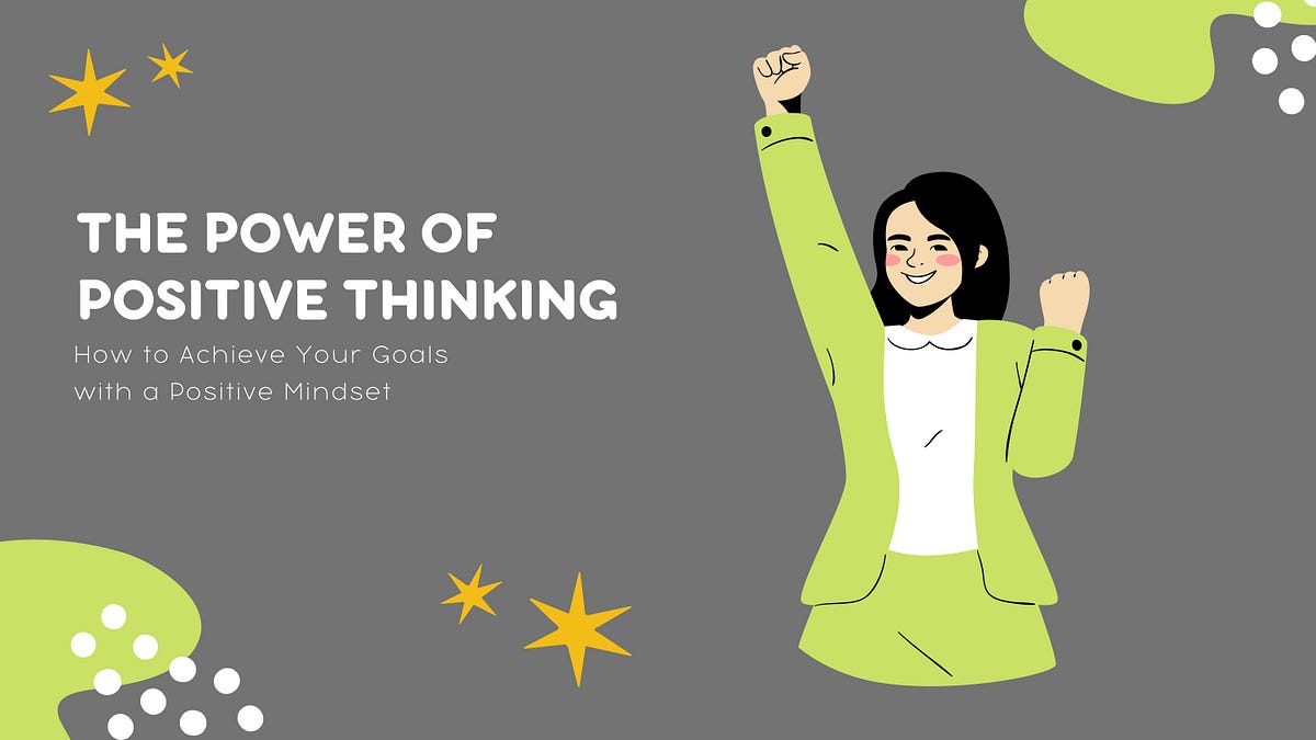 The Power of positive thinking: How to Achieve Your Goals with a ...