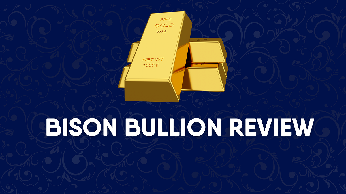 Bison Bullion Review. 🤚Stop — before you read this review: | by Kenji ...