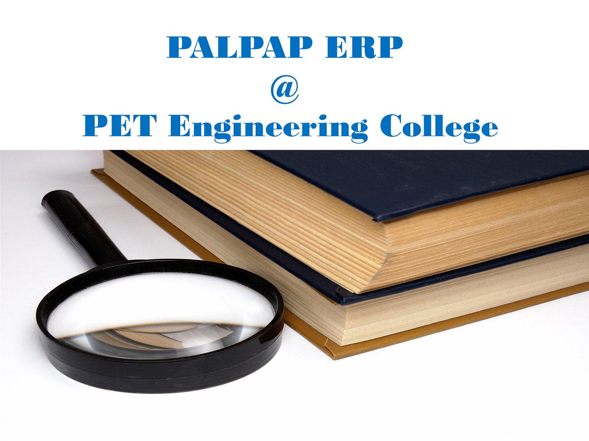 Palpap ERP @ PET Engineering College | by P Senthil Kumar | Medium