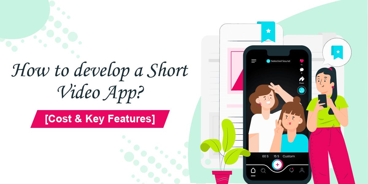 How to develop a Short Video App? [Cost & Key Features] | by Deorwine ...