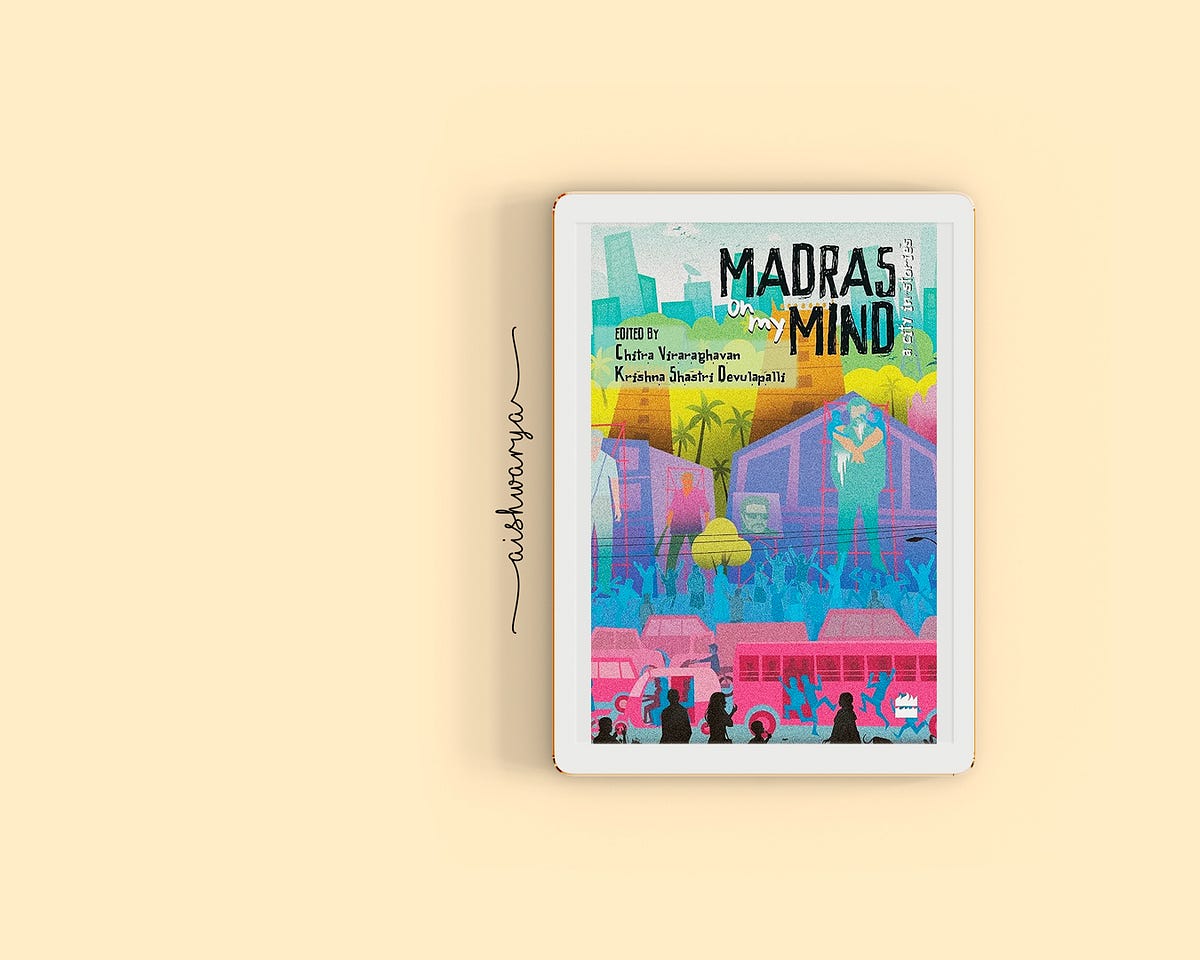 Madras on my mind - Book Review | by Aishwarya | Aug, 2023 | Medium