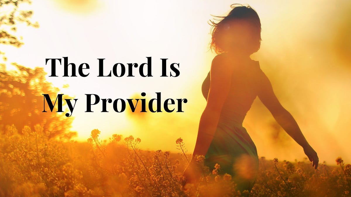 The Lord Is My Provider. A memoir of divine provision | by Hadassah ...