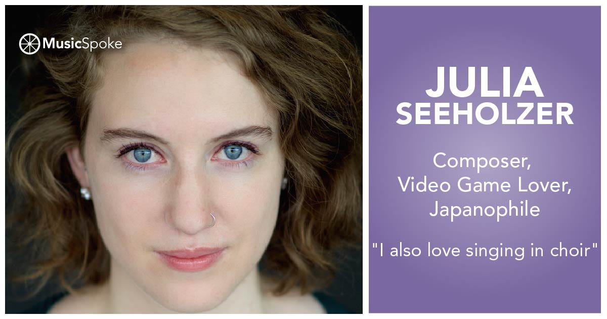 Meet the Composer | Julia Seeholzer | by MusicSpoke | MusicSpoke Notes