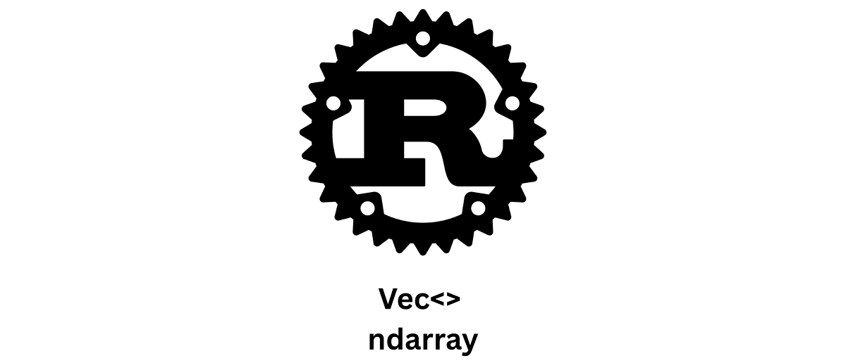 Working with Vectors and ndarray in Rust | by Pragyan Subedi | Jul, 2025 | Medium
