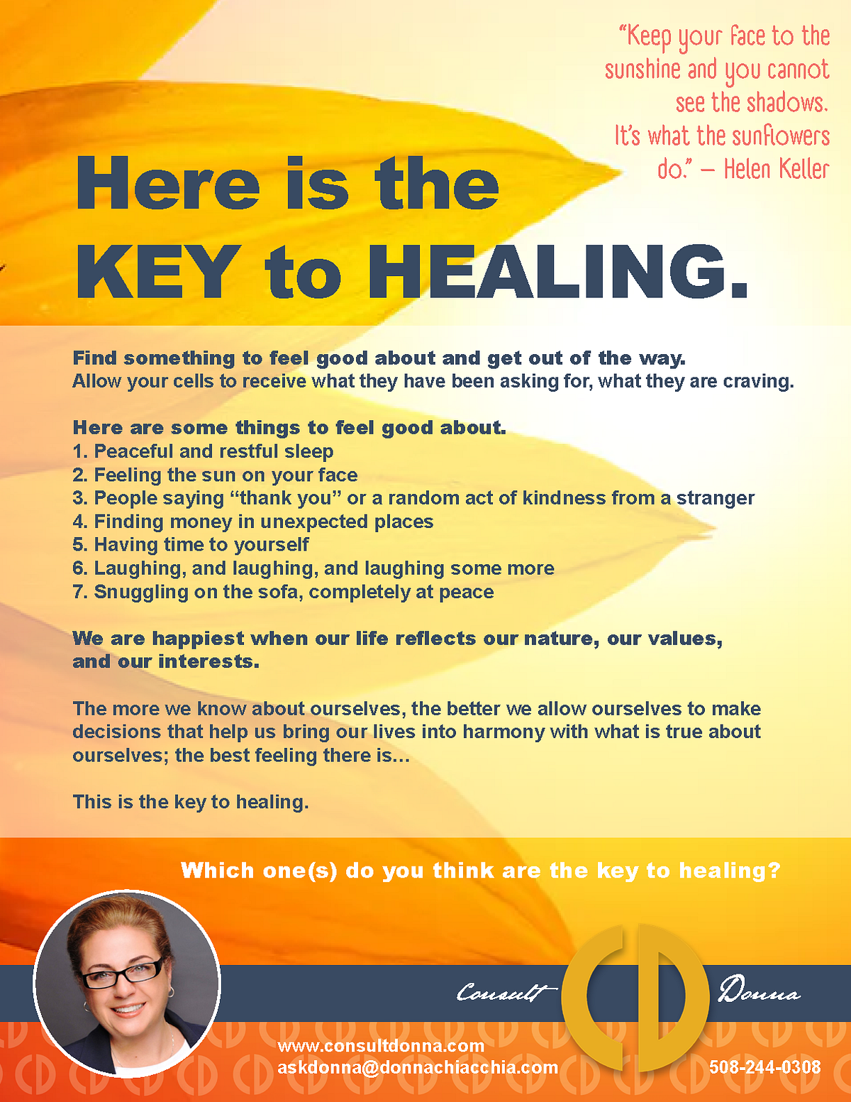 Here is the KEY to HEALING.. Find something to feel good about and ...