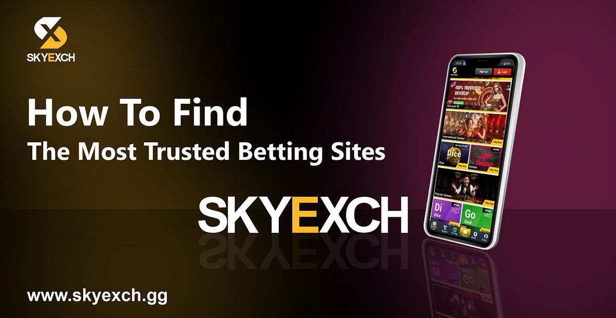 How to Find the Most Trusted Betting Sites | by sky exch | Medium