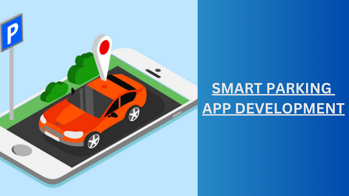 Unlock the Secrets to Efficient Parking with Smart Parking App Development | by MedRec ...
