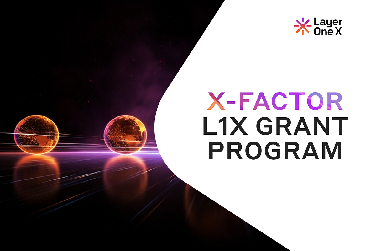 Unlocking Web3 Innovation: Layer One X’s $20 Million X-Factor Grants ...