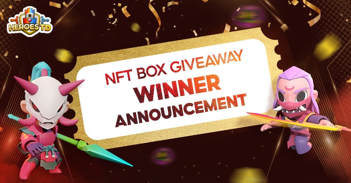 [NFT BOX GIVEAWAY] 🔔 WINNER ANNOUNCEMENT 🔔 | by Heroes TD | Medium