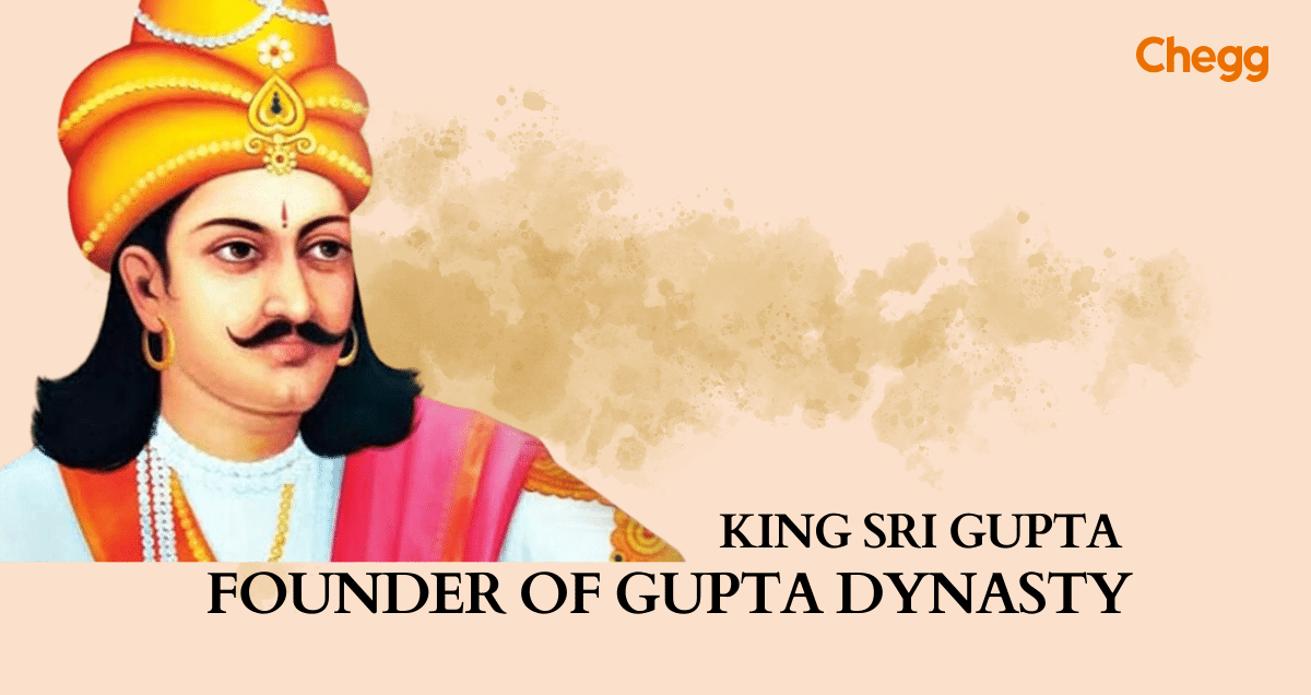Mastermind Behind the Empire: Meet the Visionary Founder of the Gupta Dynasty - Chegg India - Medium