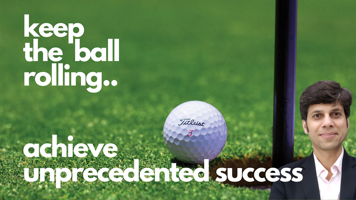 keep the ball rolling... To accomplish anything in life, one… | by ...