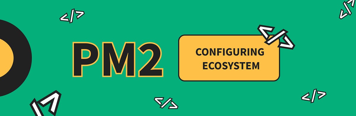 How to Configure PM2 the right way | by Vaibhav Mehta | Medium