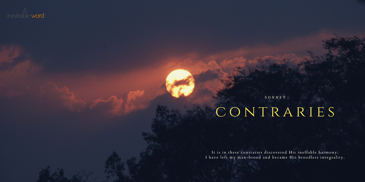 Contraries. Sonnet | by Murli R | Inevitable Word | Medium
