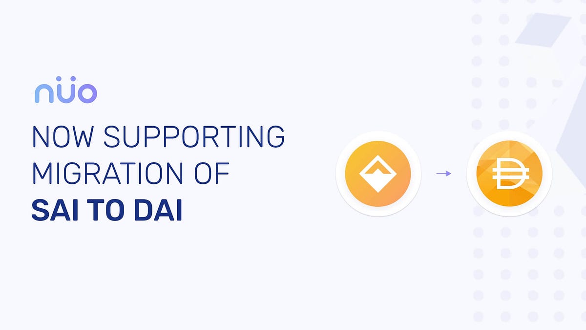 How to Migrate from SAI to DAI on Nuo | by Praneet Sinha | Nuo Network ...