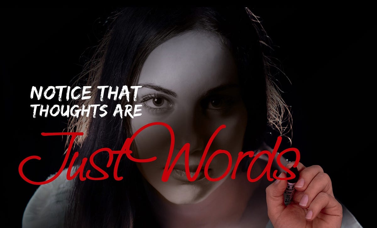 Thoughts Are Just Words. Do you believe what you think? Did you… | by ...